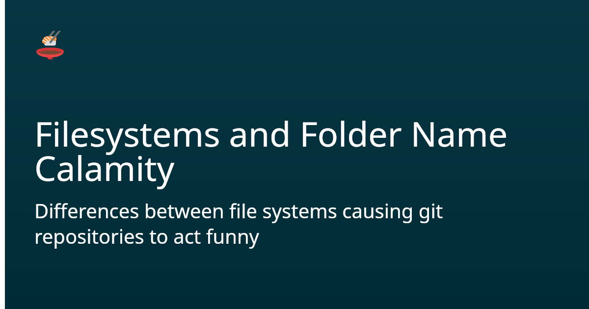 Filesystems and Folder Name Calamity